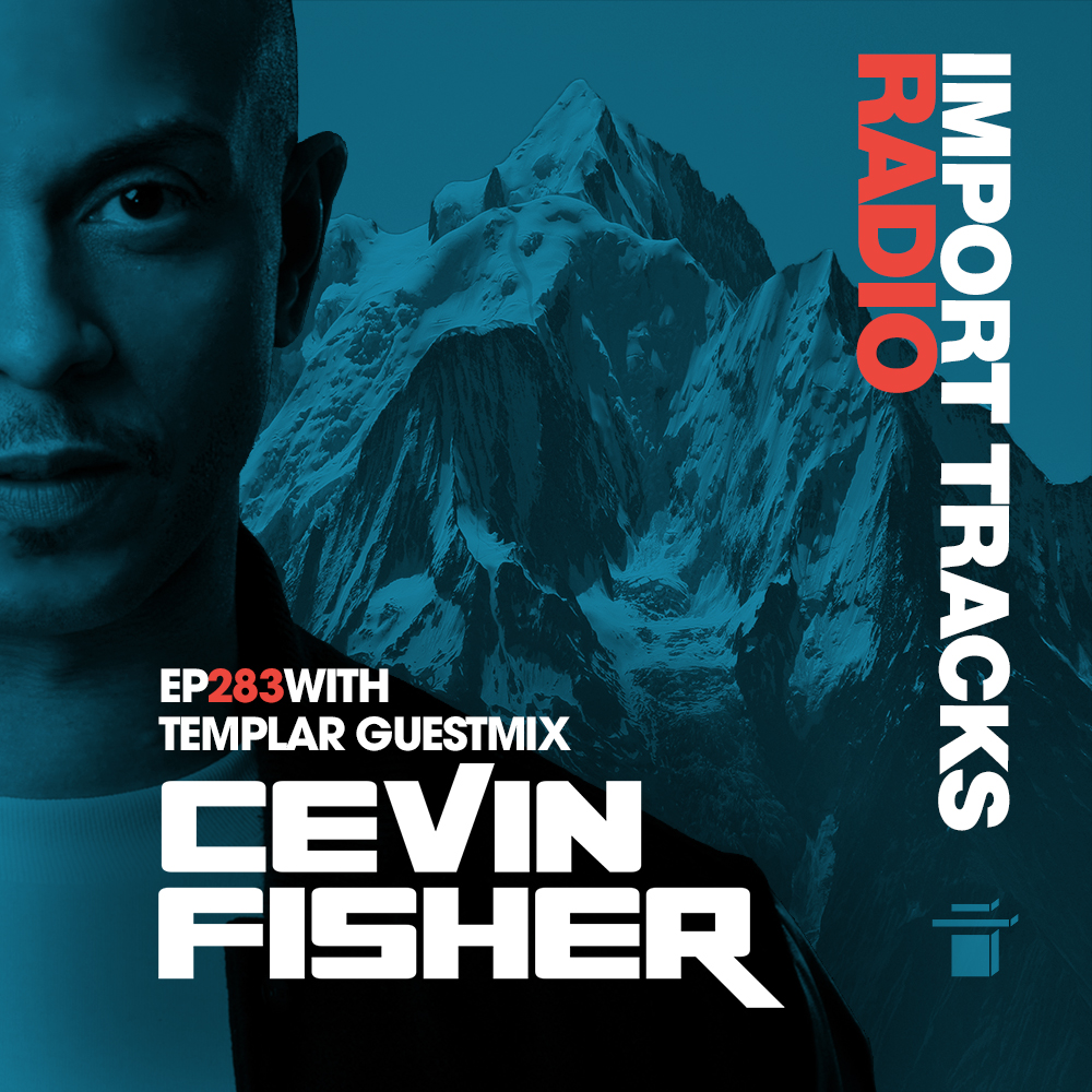 Cevin Fisher's Import Tracks Radio 283 - Templar Guest Mix – Cevin Fisher's Import Tracks Radio ...